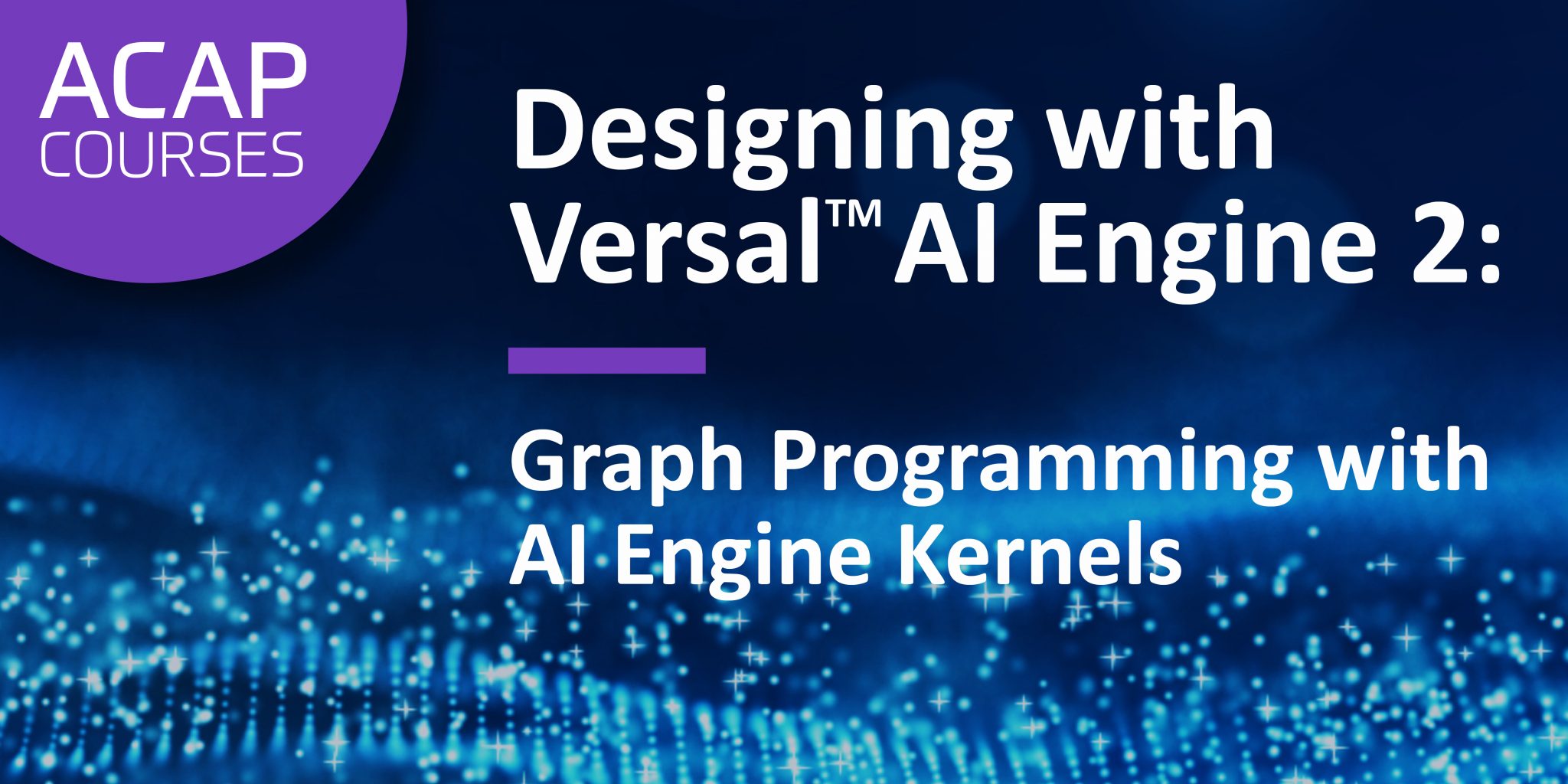 Versal ACAP Online Training - BLT - Xilinx Training