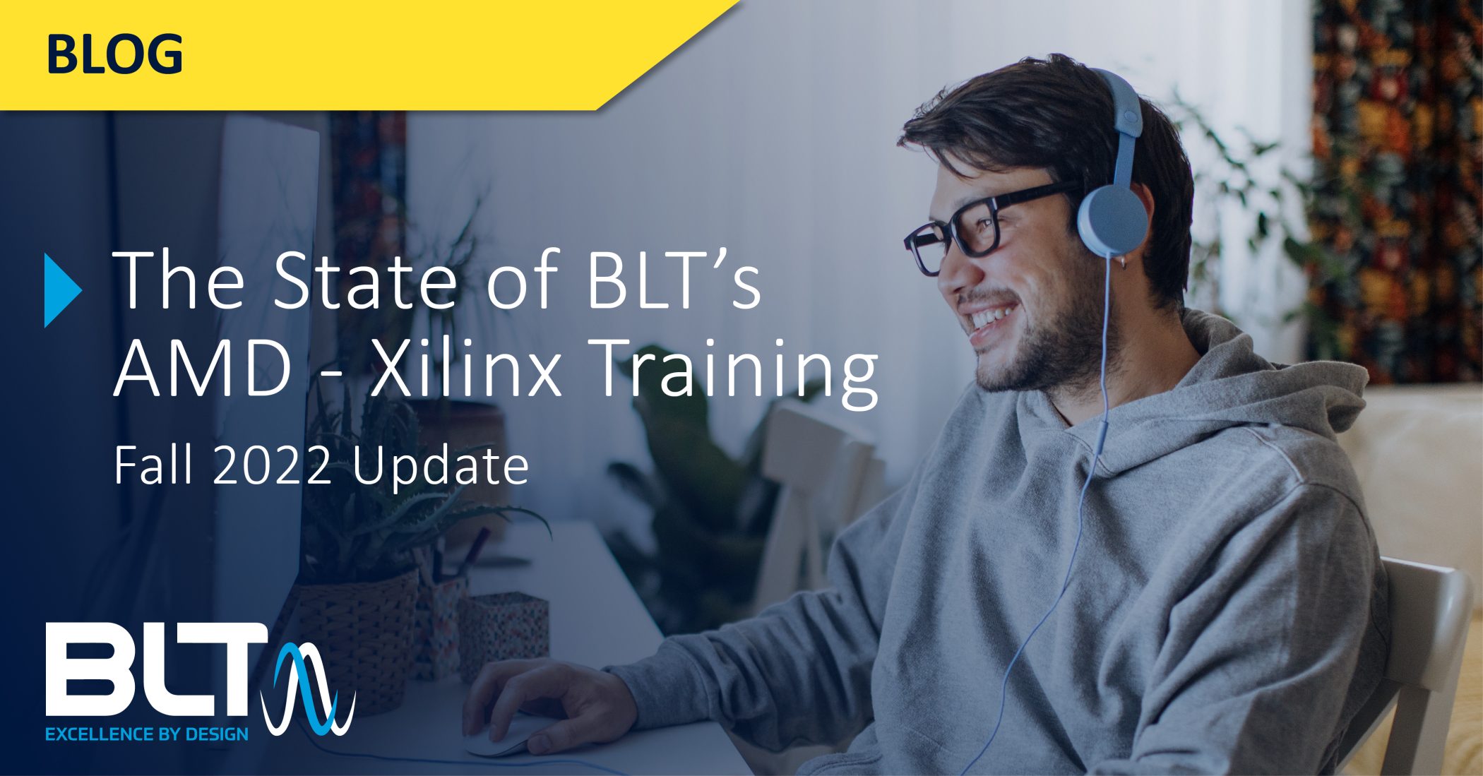 The State of BLT's AMD - Xilinx Training - Fall 2022 Update - BLT
