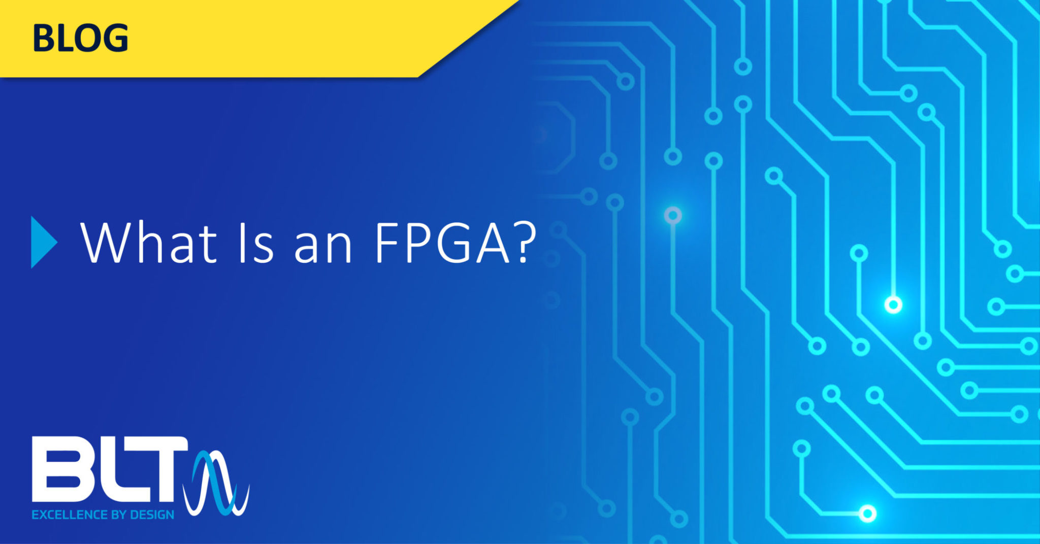 What Is an FPGA? - BLT